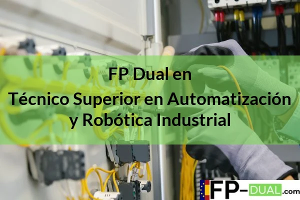 FP DUAL - Técnico Superior En Automatización Y Robótica Industrial